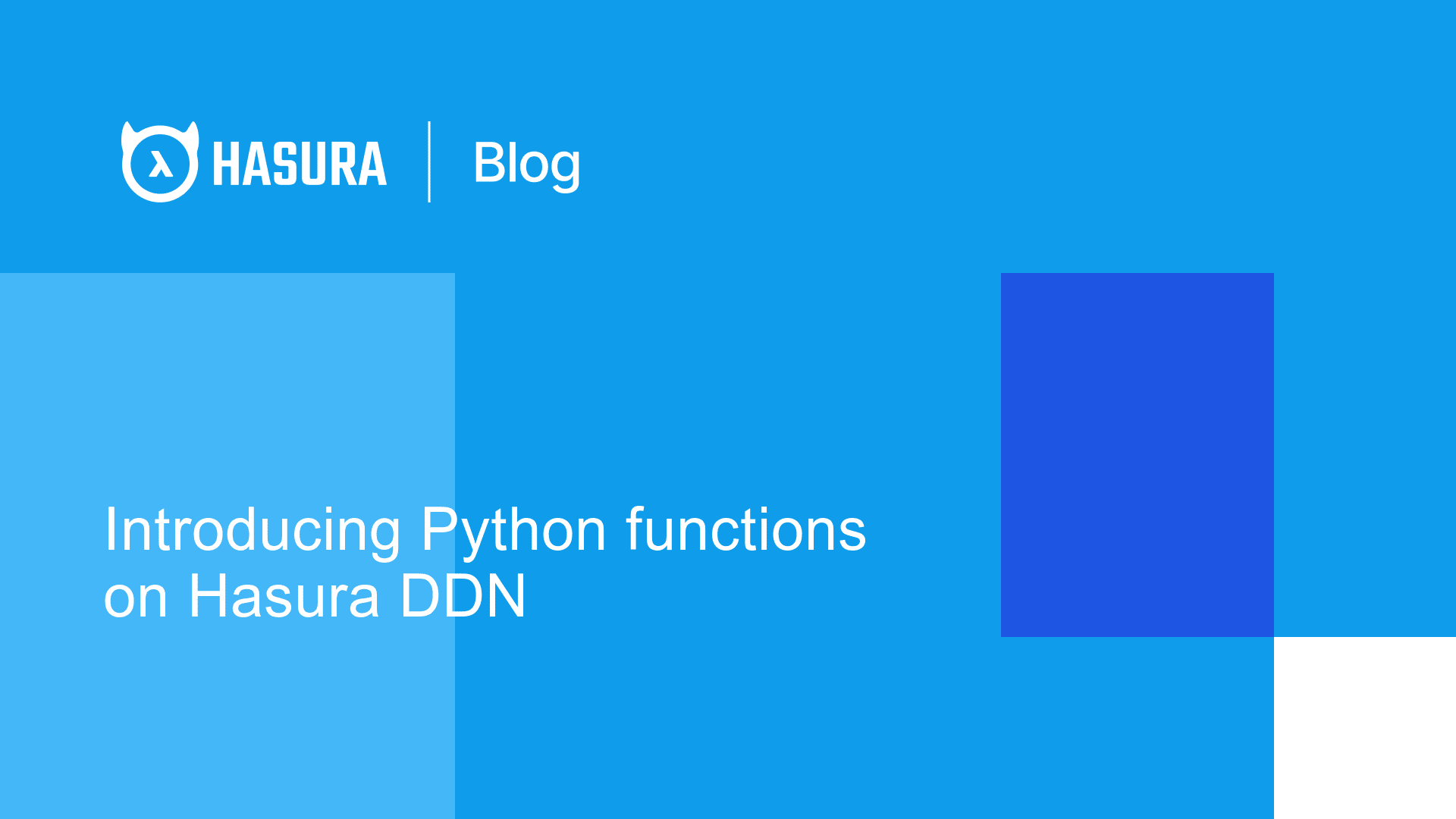 Introducing Python functions on Hasura DDN Introducing Python functions on Hasura DDN